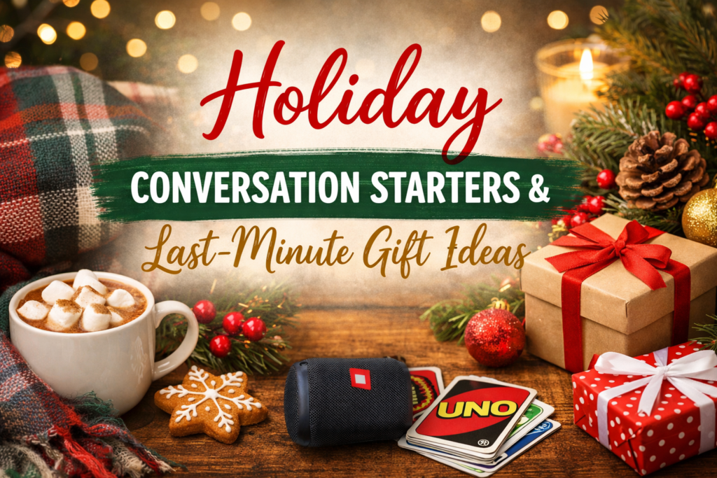 Easy Holiday Conversation Starters (Plus Last-Minute Gift Ideas)